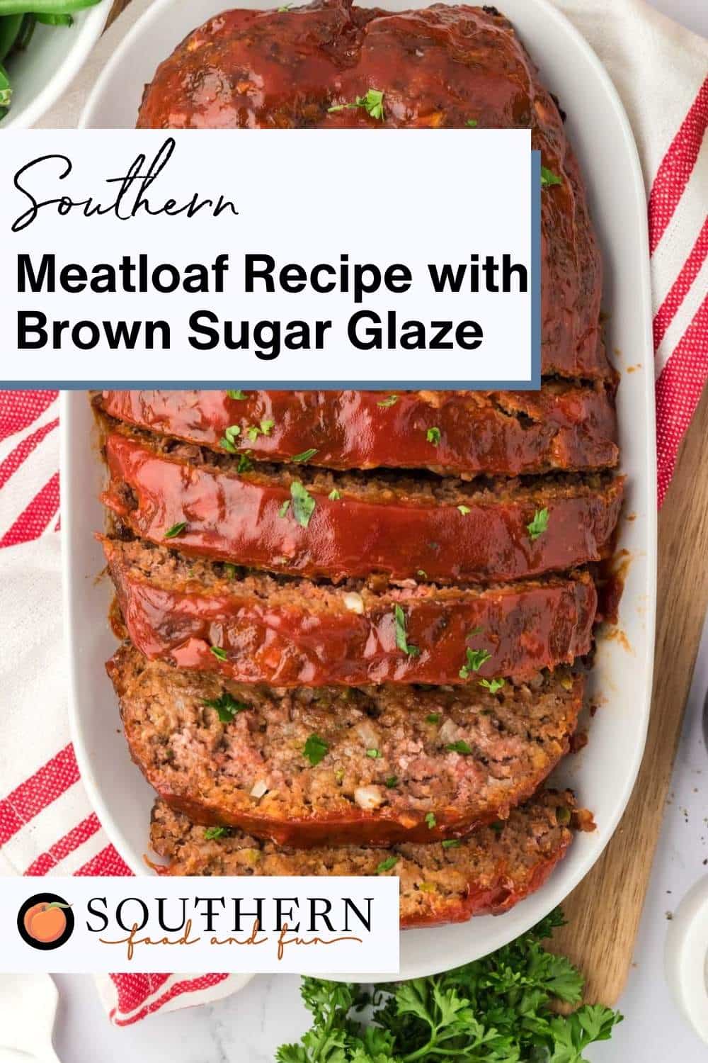 Southern Meatloaf Recipe - Southern Food and Fun