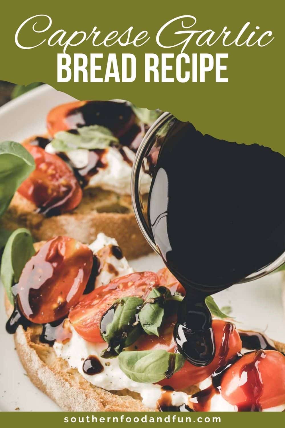 Caprese Garlic Bread - Southern Food and Fun