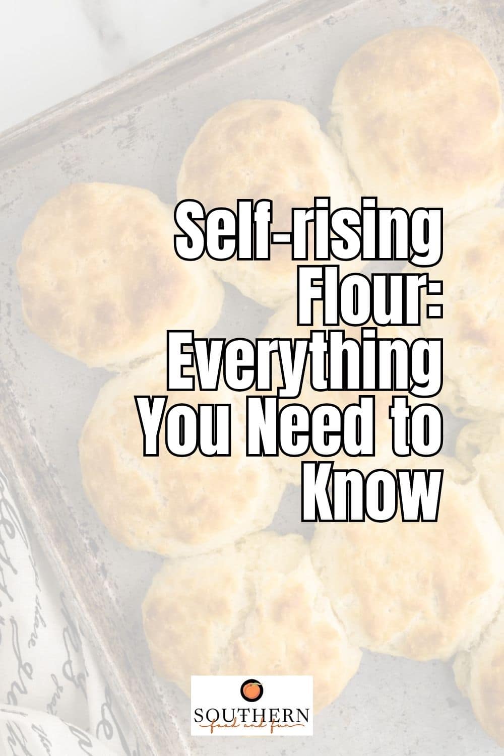 Self-rising Flour: What Is It and When to Use It - Southern Food and Fun